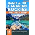 Banff & the Canadian Rockies Travel Guide: 150+ Attractions in Canmore ...