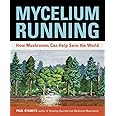 Mycelium Running: How Mushrooms Can Help Save the World: Amazon.co.uk ...