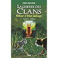 La guerre des Clans, cycle I - tome 01 : Retour à l'état sauvage : Hunter, Erin, Pournin, Cécile ...