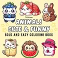 Animals Cute & Funny: Bold and Easy Coloring Book for Kids and Adults ...