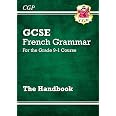 GCSE French Grammar Handbook (For exams in 2025) (CGP GCSE French ...