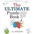 The Ultimate Puzzle Book: Mazes, Brain Teasers, Logic Puzzles, Math ...