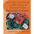 Embedded Systems: Real-Time Interfacing to Arm(r) Cortex -M Microcontrollers: Volume 2 : Valvano ...