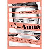 My Friend Anna: The true story of Anna Delvey, the fake heiress of New ...
