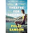 A Theatre for Dreamers: The Sunday Times bestseller : Samson, Polly ...