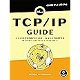 TCP/IP Guide – A Comprehensive, Illustrated Internet Protocols Reference: Amazon.co.uk: Kozierok ...