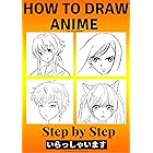 How to Draw Anime for Beginners Step by Step: Manga and Anime Drawing ...