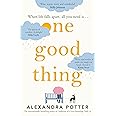 Buy One Good Thing: From the bestselling author of Confessions of a 40 ...