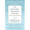 The Borderline Personality Disorder Survival Guide: Everything You Need ...