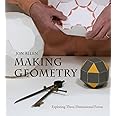 Making Geometry: Exploring Three-Dimensional Forms: Amazon.co.uk: Jon ...