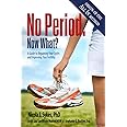 No Period. Now What?: A Guide to Regaining Your Cycles and Improving ...