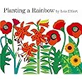 Planting a Rainbow : Ehlert, Lois, Ehlert, Lois: Amazon.co.uk: Books
