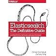 Elasticsearch: The Definitive Guide : Clinton Gormley, Zachary Tong: Amazon.it: Libri
