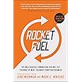 Rocket Fuel: The One Essential Combination That Will Get You More of ...