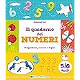 Amazon.it: Il quaderno dei numeri. Pregrafismi, numeri e logica. 5-6 ...