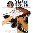 The Guitar Player Repair Guide, Third Edition: How to Set Up, Maintain ...