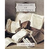 The History of Mary Prince, a West Indian Slave: Amazon.co.uk: Prince ...