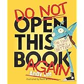 Do Not Open This Book: A ridiculously funny story for kids, big and ...