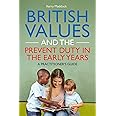 British Values and the Prevent Duty in the Early Years: A Practitioner ...