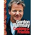 Cooking for Friends: Amazon.co.uk: Ramsay, Gordon: 9780007267033: Books