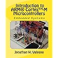 Embedded Systems: Introduction to Arm(r) Cortex(tm)-M Microcontrollers: 1 : Valvano, Jonathan W ...