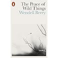 The Peace of Wild Things: And Other Poems: Amazon.co.uk: Berry, Wendell ...