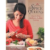 Parveen The Spice Queen: Step by Step Authentic Indian Cooking: Amazon ...