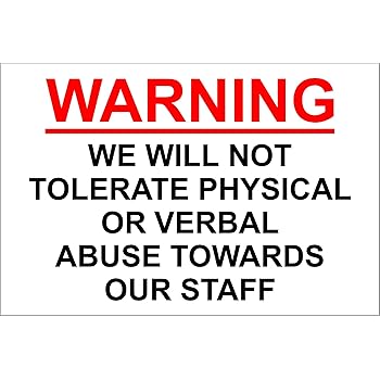 We Will Not Tolerate Abuse Towards Our Staff, Shop Warning, Safety Sign ...