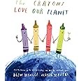 The Crayons Love our Planet: The funny new illustrated picture book for ...