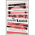 My Friend Anna: The true story of Anna Delvey, the fake heiress of New ...