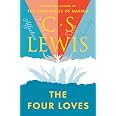 Buy The Four Loves (C. S. Lewis Signature Classic): A captivating ...