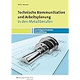 Technische Kommunikation und Arbeitsplanung in den Metallberufen: Lernträgerorientierte ...