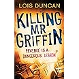 Killing Mr Griffin: Amazon.co.uk: Duncan, Lois: 9781907410628: Books