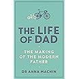 The Life of Dad: The Making of a Modern Father: Amazon.co.uk: Machin ...