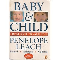 Your Baby and Child: Amazon.co.uk: Leach, Penelope: 9781405348492: Books