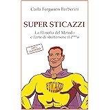 Il Metodo Sticazzi : Carla Ferguson Barberini: Amazon.it: Libri