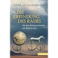 Die Erfindung des Rades: Als die Weltgeschichte ins Rollen kam (Beck ...