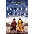 The Forgotten Children: Unforgettable and heartbreaking WW2 historical fiction : Bennett, Ann ...