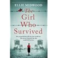 The Girl Who Survived: Based on a true story, an utterly unputdownable ...