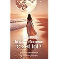 Ta plus belle histoire d'amour c'est toi !: Un roman d’apprentissage et ...