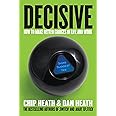 Decisive : Heath, Chip, Heath, Dan: Amazon.in: Books
