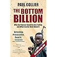 The Bottom Billion: Why the Poorest Countries are Failing and What Can ...