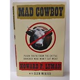 Mad Cowboy: Plain Truth from the Cattle Rancher Who Won't Eat Meat ...