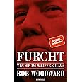 Furcht: Trump im Weißen Haus : Woodward, Bob, Bieker, Sylvia, Biermann ...