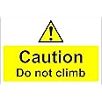Do not climb Safety sign - 1.2mm Rigid plastic 300mm x 200mm : Amazon.co.uk