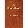 The Strangest Secret: Amazon.co.uk: Nightingale, Earl: 9781603865579: Books