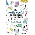 The Really Useful eLearning Instruction Manual: Your toolkit for ...