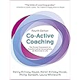 Co-Active Coaching: The proven framework for transformative ...