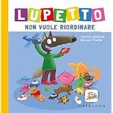 Lupetto va dal dottore. Amico lupo. Ediz. a colori : Lallemand, Orianne ...