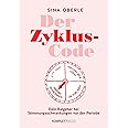 Der Zyklus-Code: Dein Ratgeber bei Stimmungsschwankungen vor der Periode Mit Workbook ...